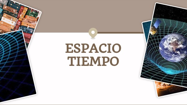 ESPACIO TIEMPO | Genially