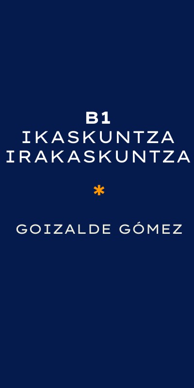 B1 Ikaskuntza-Irakaskuntza | Genially