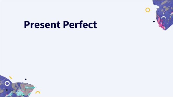Present Perfect | Genially