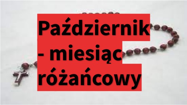 Różaniec - miesiąc różańcowy | Genially