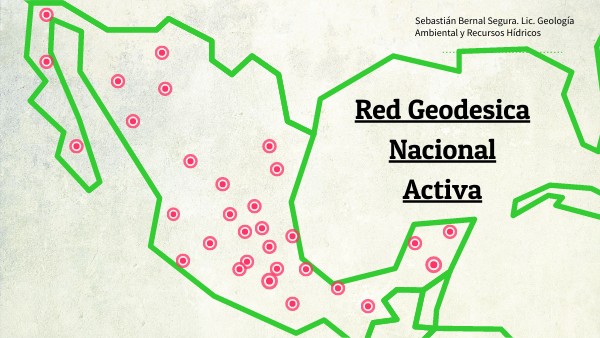 Red Geodesica Nacional Activa en México | Genially