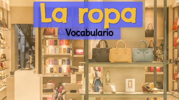 LA ROPA | Genially