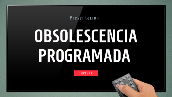 Obsolescencia programada | Genially