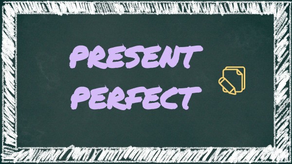 Present Perfect