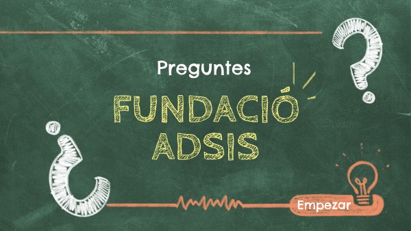 FUNDACIÓ ADSIS | Genially