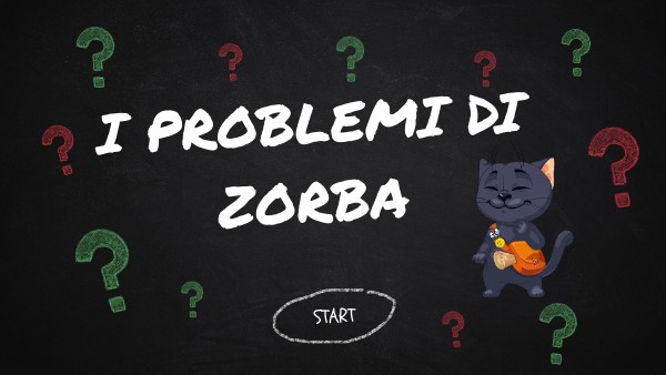 I PROBLEMI DI ZORBA | Genially