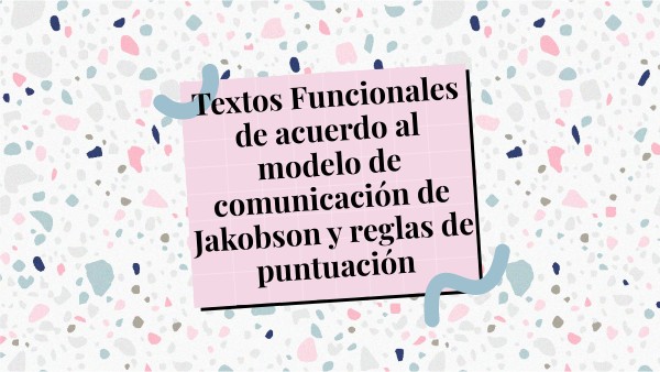 textos funcionales de acuerdo al modelo de comunicación de Jakobson | Genially