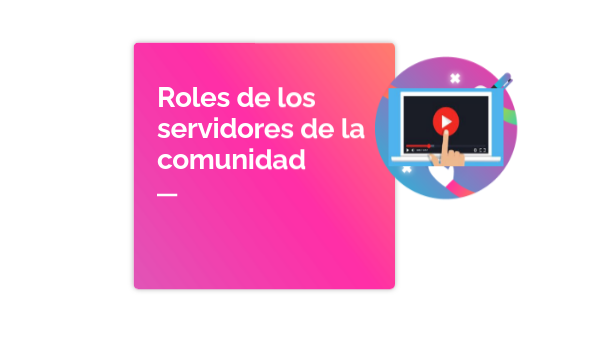 Roles de los servidores de la comunidad | Genially