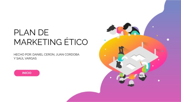 EL MARKETING ÉTICO, UN PLAN. | Genially