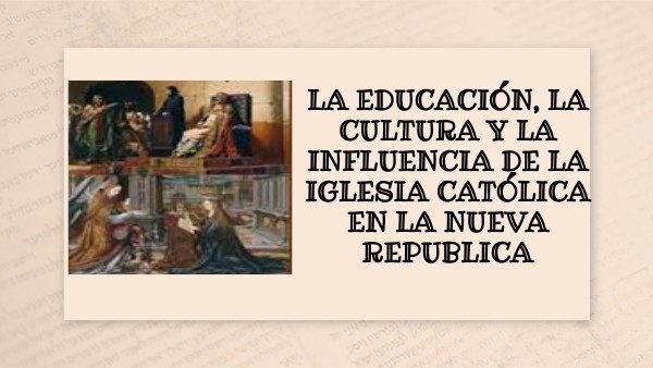 6to.La educación, la cultura y la influencia de la iglesia católica en ...