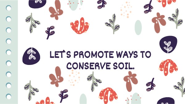 WAYS TO CONSERVE SOIL | Genially