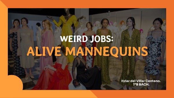 Weird jobs: alive mannequins. | Genially