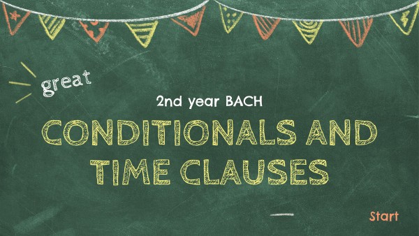 Unit 2. Conditionals and time clauses.2nd year of Bach. | Genially
