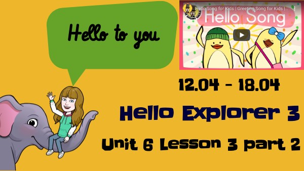 Hello Explorer 3 Unit 6 Lesson 3 part 2