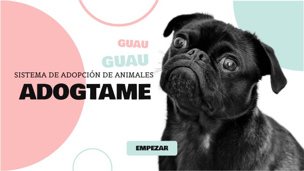 PRESENTACIÓN ADOGTAME | Genially