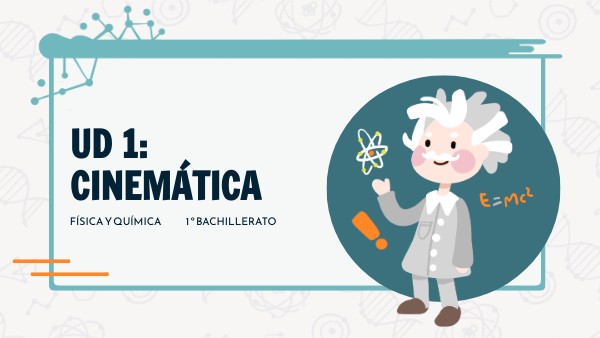 UD 1 CINEMÁTICA 1º BACH | Genially