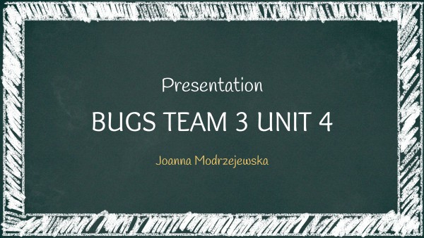 Bugs team 3 unit 4 | Genially