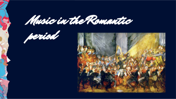 Music in the Romantic period | Genially