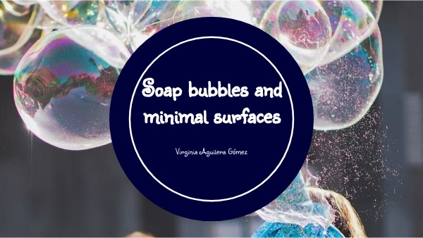 Soap bubbles and minimal surfaces | Genially