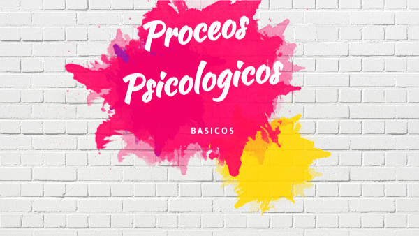 PROCESOS PSICOLOGICOS | Genially