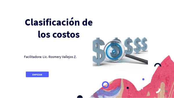 ACP_CLASIFICACIÓN DE LOS COSTOS | Genially