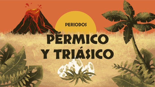 PRESENTACIÓN DE PÉRMICO Y TRIÁSICO | Genially