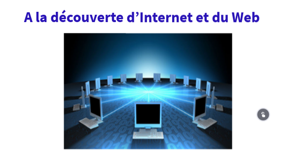 A la découverte d'Internet et du Web | Genially