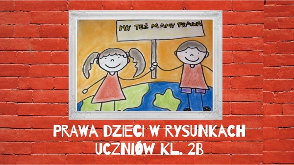 Prawa dzieci w rysunkach 2b | Genially