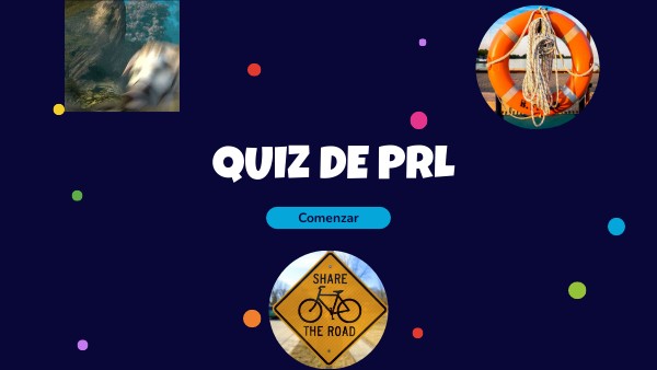 QUIZ DE LAS prl | Genially