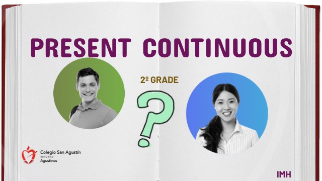 PRESENT CONTINUOUS IMH | Genially