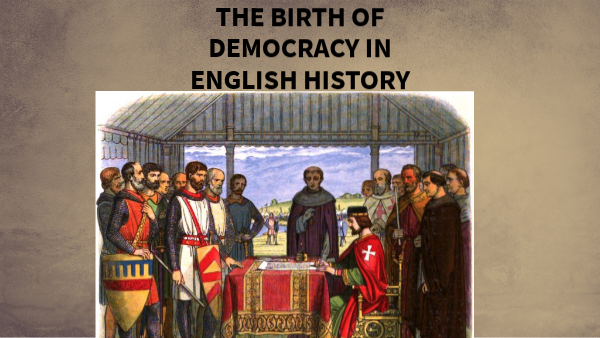 THE BIRTH OF DEMOCRACY IN ENGLISH HISTORY | Genially