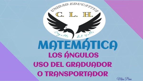 ANGULOS Y GRADUADOR