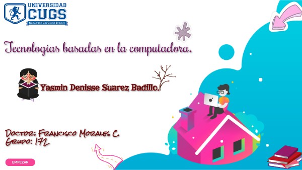 Tecnologia basadas a la computadora. | Genially