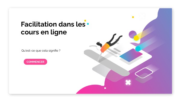 Facilitation des cours en ligne | Genially