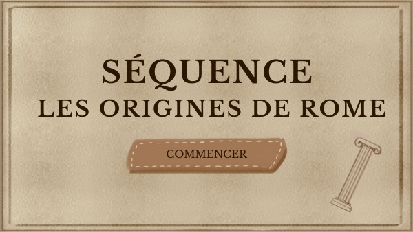 Séquence les origines de Rome | Genially