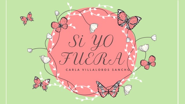 si yo fuera Carla Villalobos Sancho