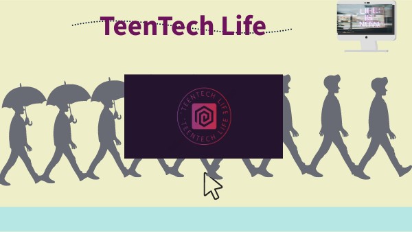 Teen Tech Life