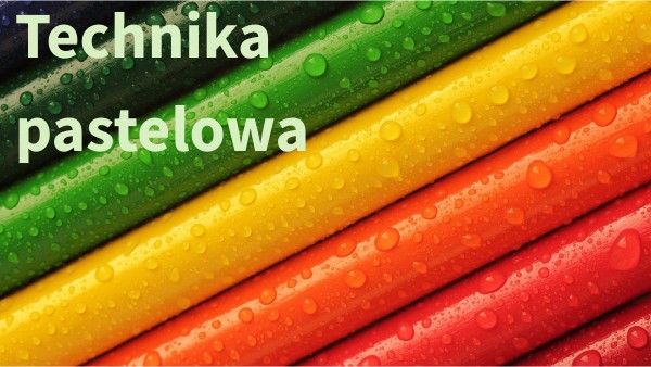 Technika pastelowa | Genially