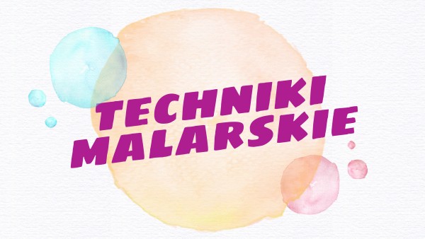 Techniki malarskie | Genially