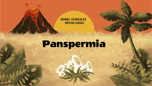 PANSPERMIA BRIAN ARIZA - REINEL GONZALEZ | Genially