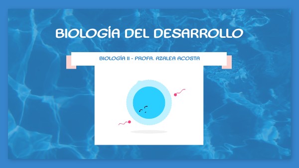 Biología del desarrollo | Genially