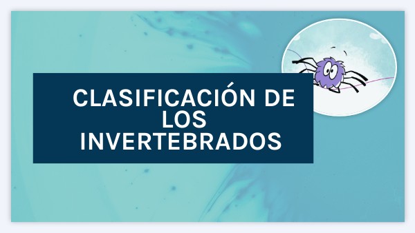 CLASIFICACIÓN DE LOS INVERTEBRADOS | Genially