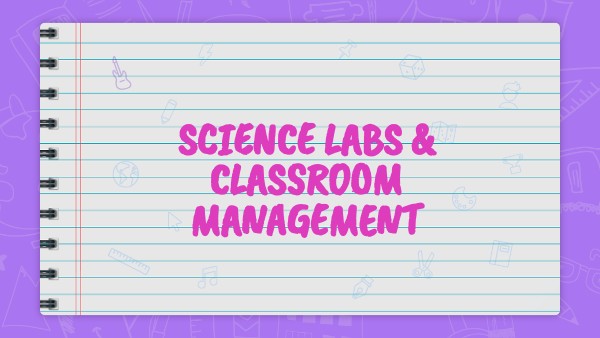 Science Labs & Classroom Management | Genially