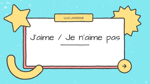 J'aime / Je n'aime pas | Genially