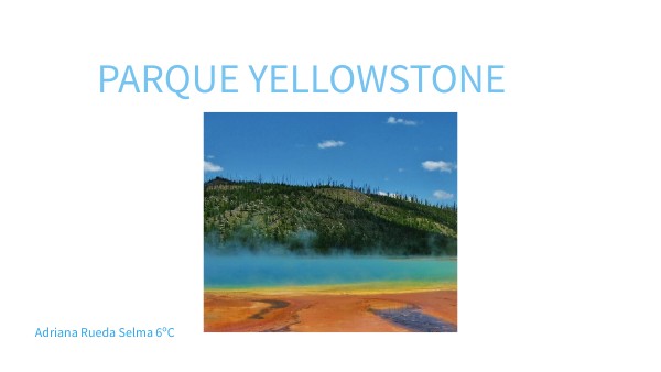 PARQUE YELLOWSTONE | Genially