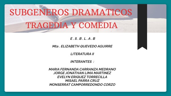 SUBGENEROS DRAMATICOS : TRAGEDIA Y COMEDIA