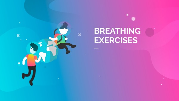 Breathing Exercises | Genially