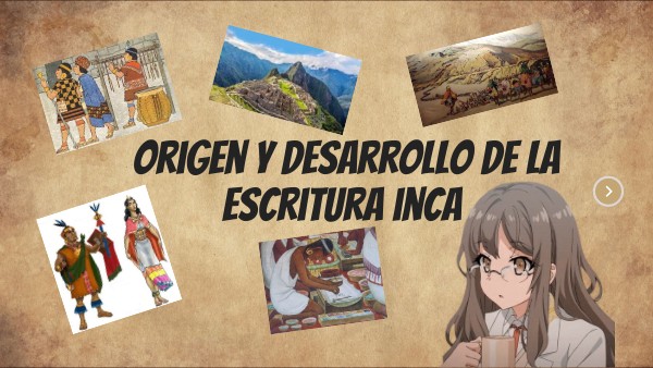 Origen y Desarrollo de la Escritura Inca