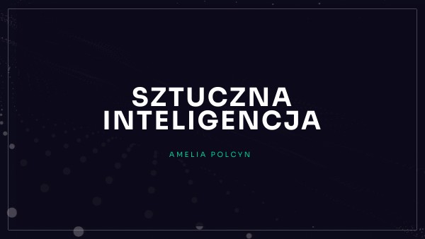 SZTUCZNA INTELIGENCJA | Genially