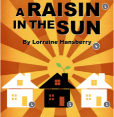 A Raisin in the Sun by Lorraine Hansberry